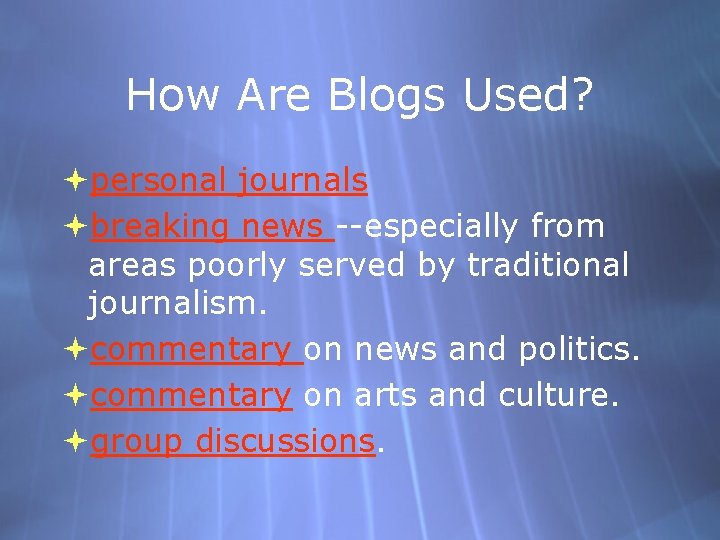 Using a Blog What is a Blog Online