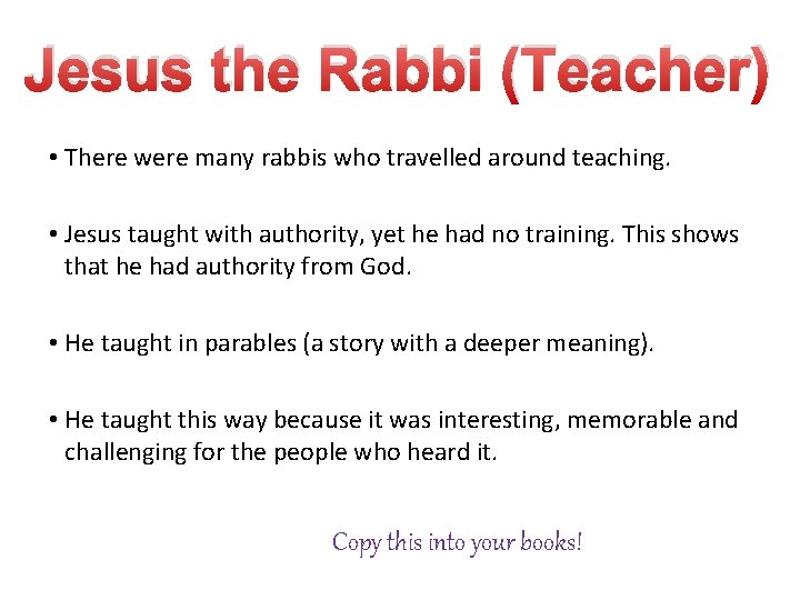 In your books describe the perfect teacher Jesus