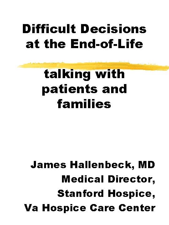Difficult Decisions at the EndofLife talking with patients