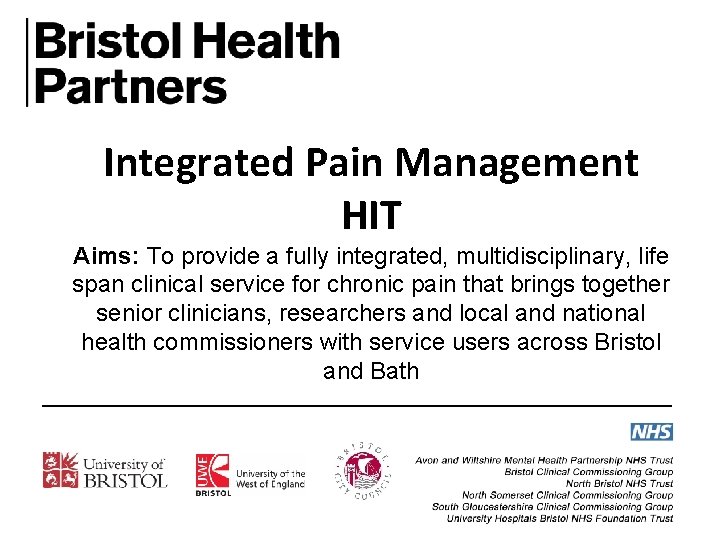 Integrated Pain Management HIT Aims To provide a