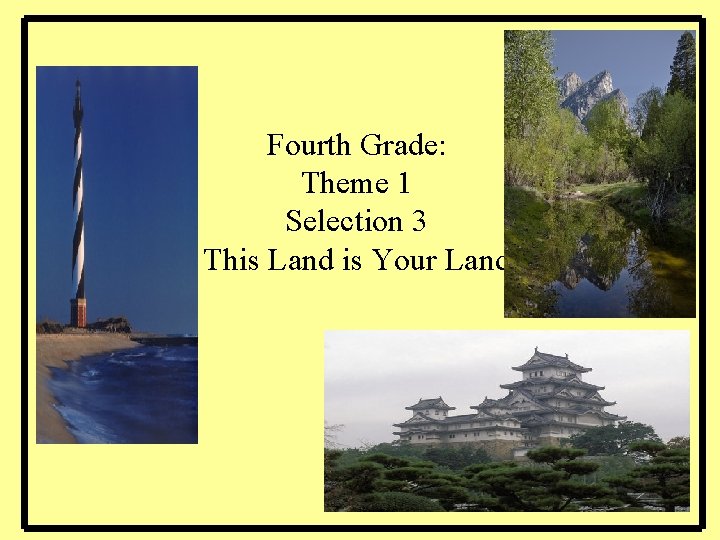 Fourth Grade Theme 1 Selection 3 This Land