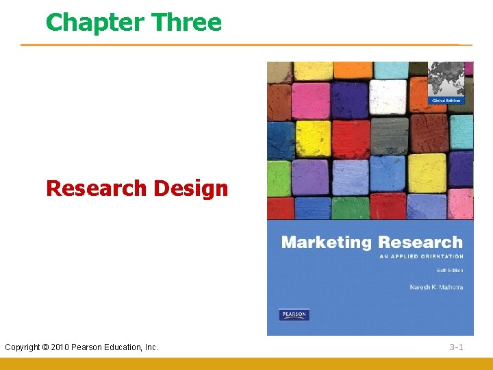 Chapter Three Research Design Copyright 2010 Pearson Education