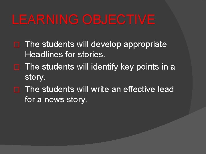 WRITING A NEWS STORY By David Gopee ACTION