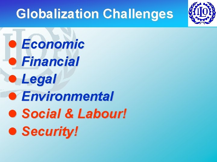 International Labour Organization CONDITIONS AND NEEDS OF SOCIAL