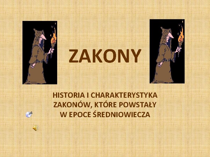 ZAKONY HISTORIA I CHARAKTERYSTYKA ZAKONW KTRE POWSTAY W