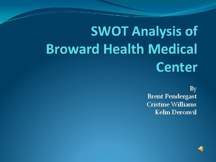 SWOT Analysis of Broward Health Medical Center By