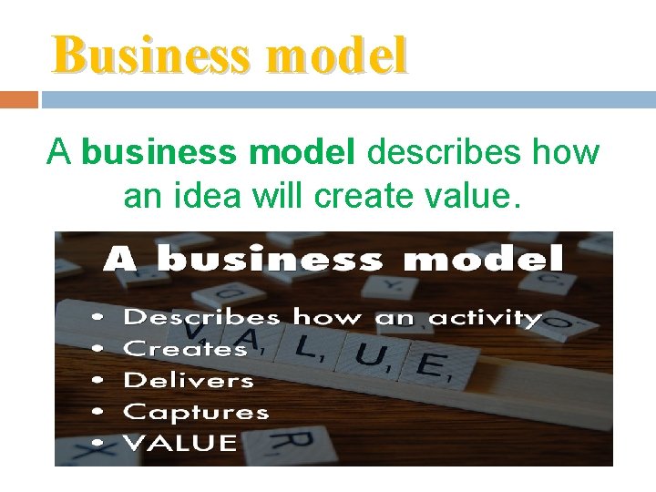 Business model A business model describes how an