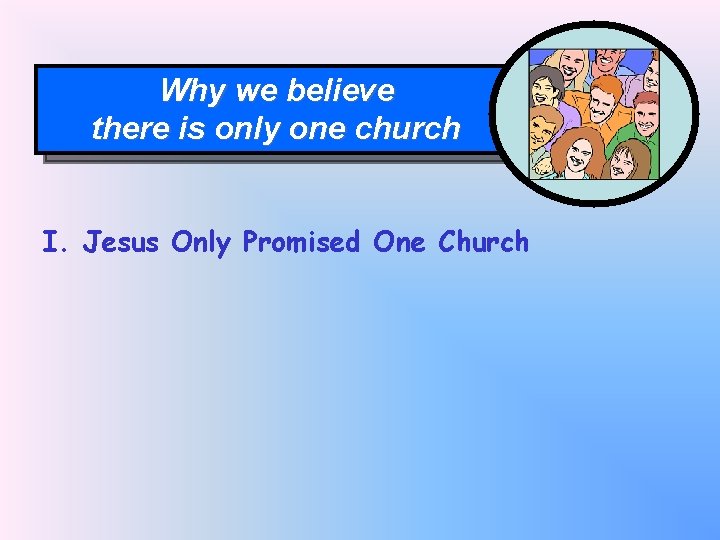 Why we believe there is only one church