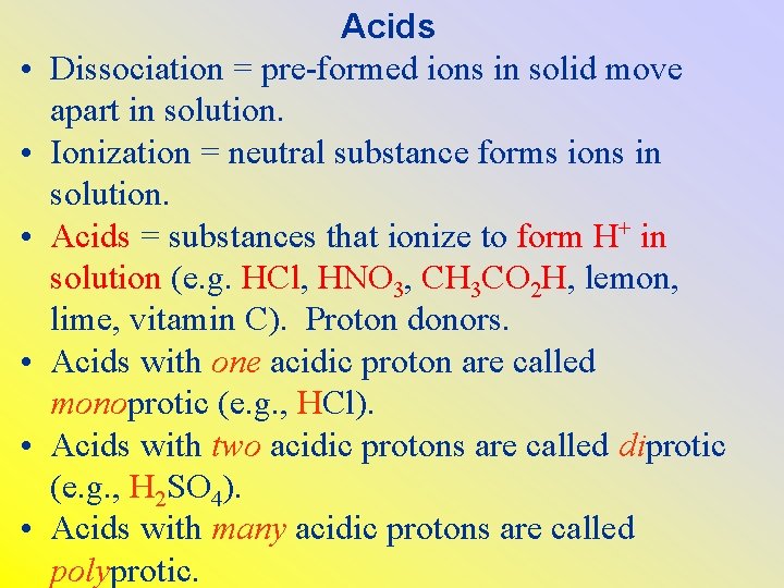 Acids Dissociation preformed ions in solid move apart