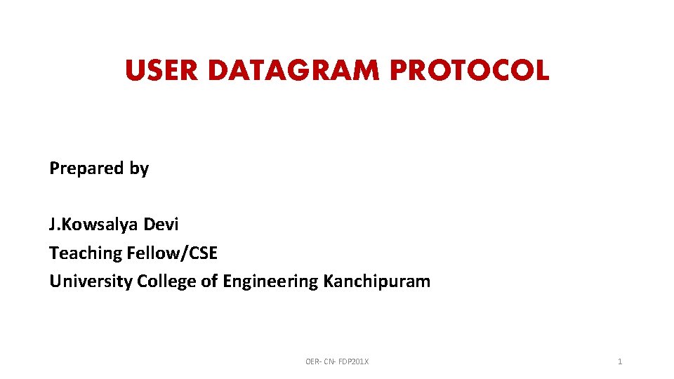 USER DATAGRAM PROTOCOL Prepared by J Kowsalya Devi