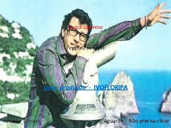 Luna caprese Peppino di capri Uma produo IVOFLORIPA
