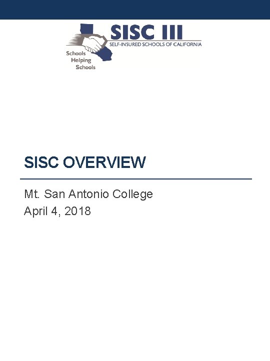 SISC OVERVIEW Mt San Antonio College April 4