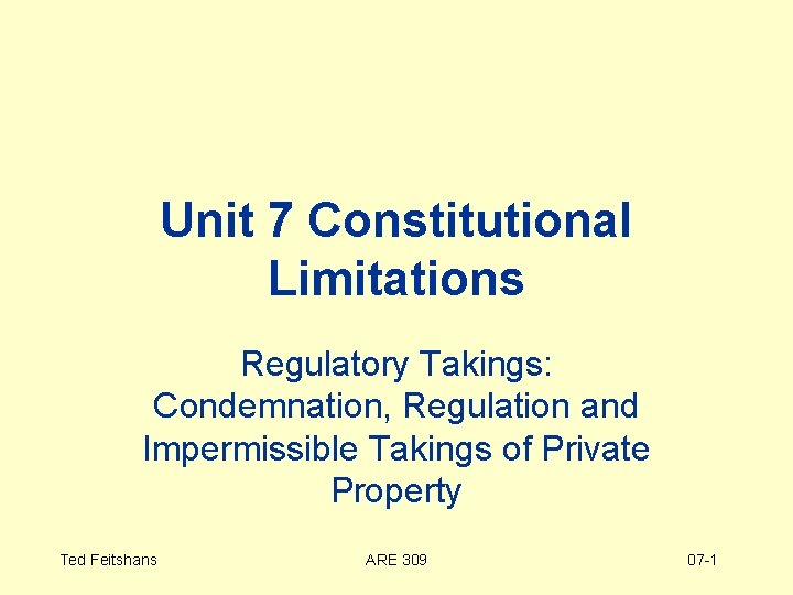 Unit 7 Constitutional Limitations Regulatory Takings Condemnation ...