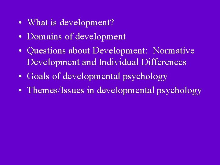 What is development Domains of development Questions about