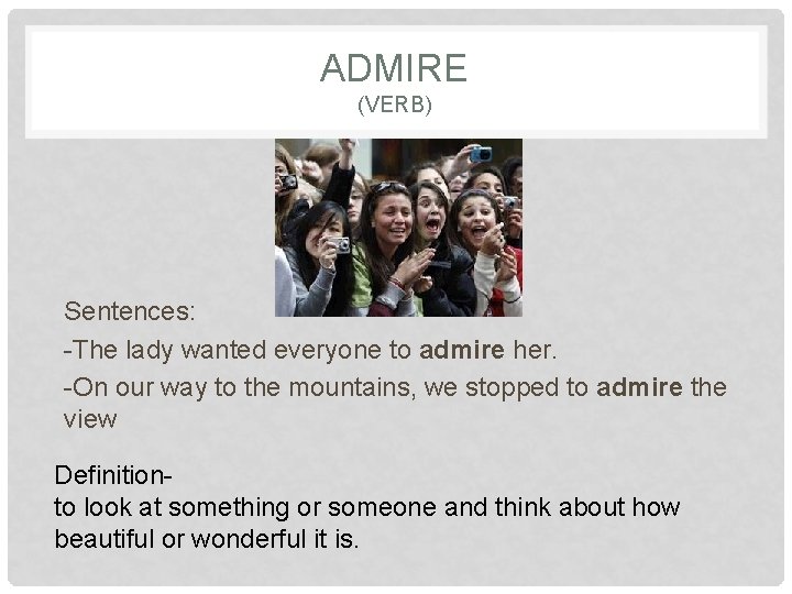 WHAT ARE FATTENING ROOMS ADMIRE VERB Sentences The