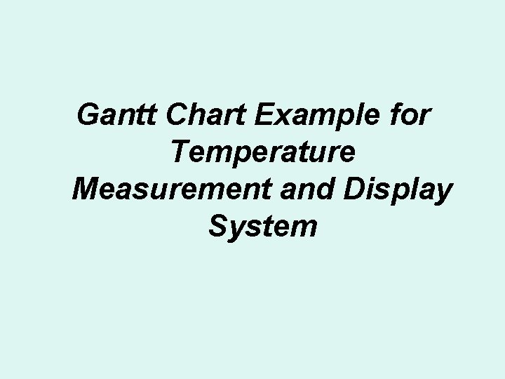 Gantt Chart Example for Temperature Measurement and Display