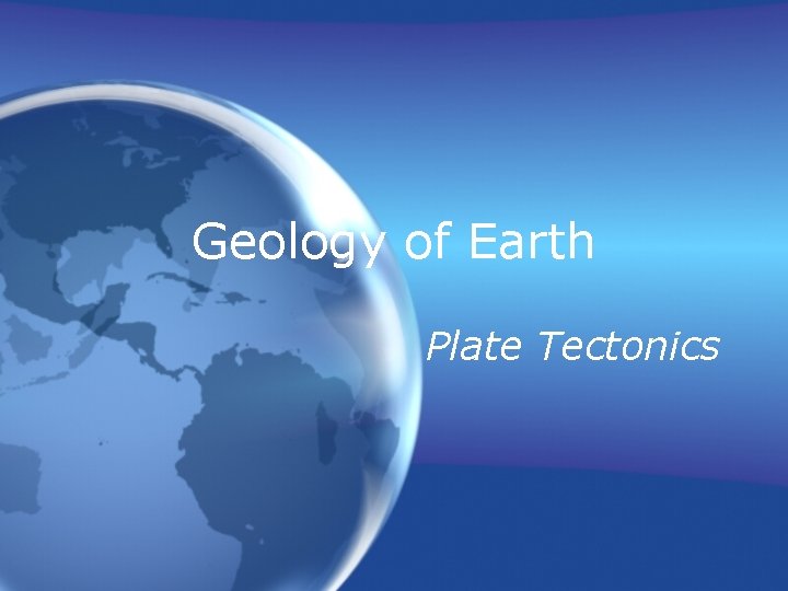 Geology of Earth Plate Tectonics Layers of the