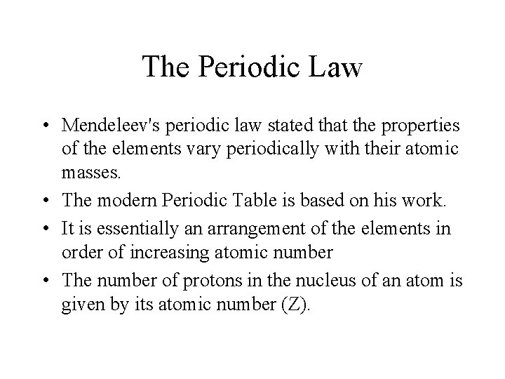 The Modern Periodic Table The Periodic Law Mendeleevs