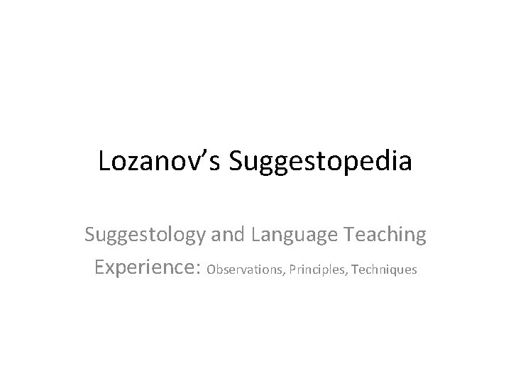 Lozanovs Suggestopedia Suggestology and Language Teaching Experience ...