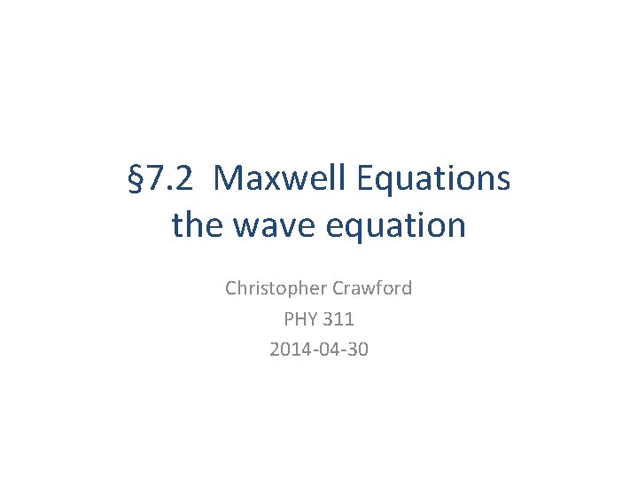 7 2 Maxwell Equations the wave equation Christopher