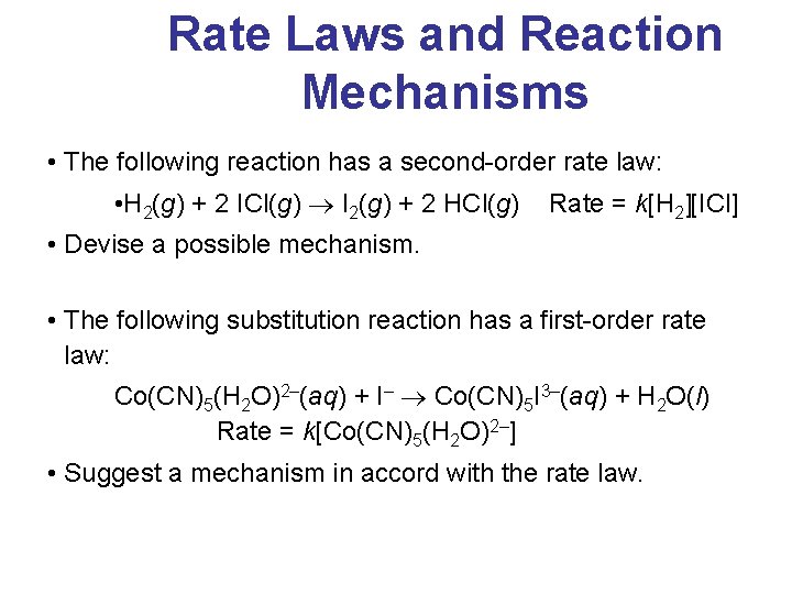 Reaction Mechanisms A reaction mechanism is a sequence