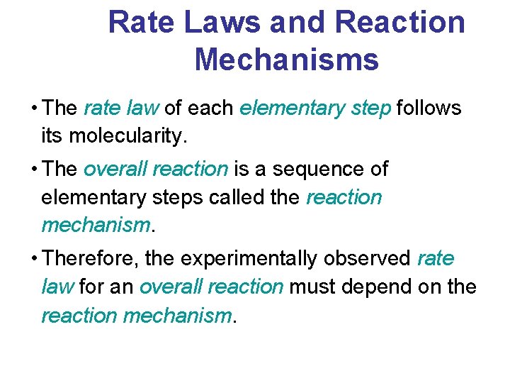 Reaction Mechanisms A reaction mechanism is a sequence