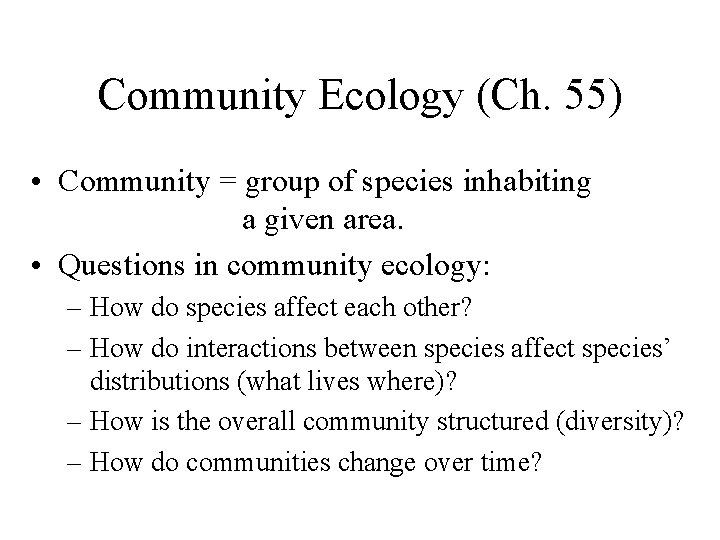 Community Ecology Ch 55 Community group of species
