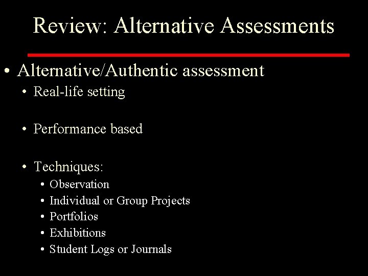 Review Alternative Assessments AlternativeAuthentic assessment Reallife ...