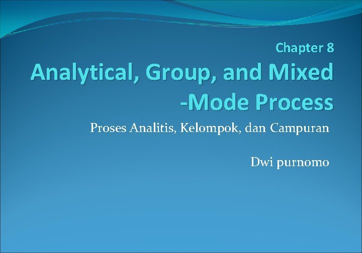 Chapter 8 Analytical Group and Mixed Mode Process