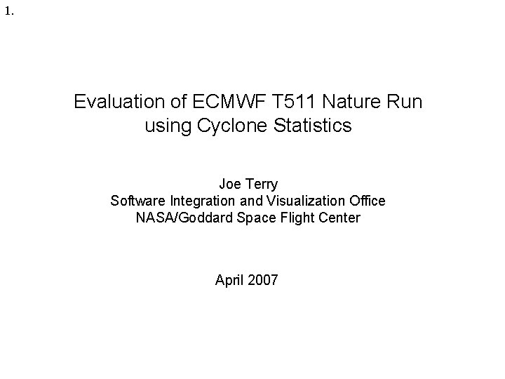 1 Evaluation of ECMWF T 511 Nature Run