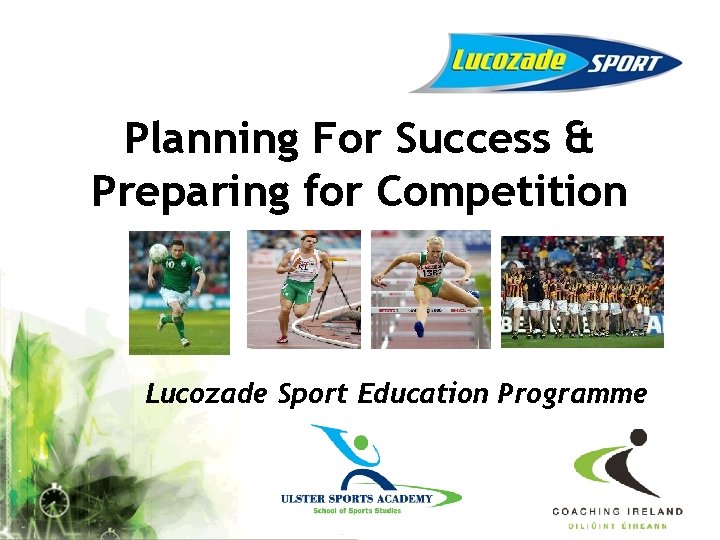 Planning For Success Preparing for Competition Lucozade Sport