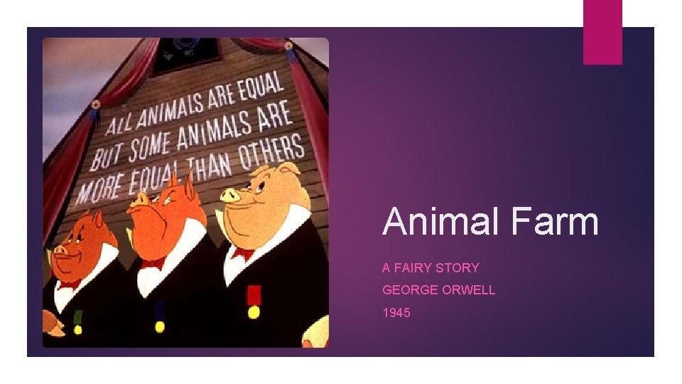 Animal Farm A FAIRY STORY GEORGE ORWELL 1945