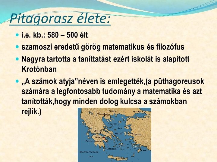 Pitagoraszttel The life of Pythagoras was born in