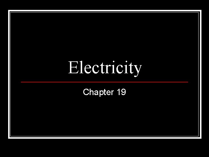 Electricity Chapter 19 Electric Current n Current is
