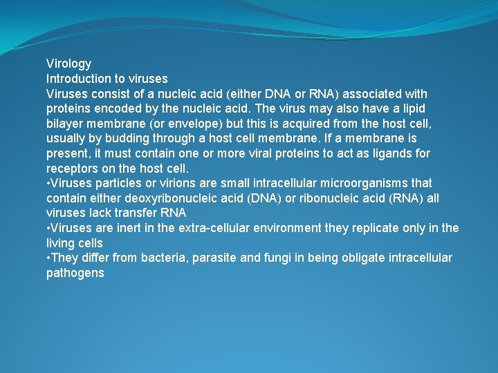Virology Introduction to viruses Viruses consist of a