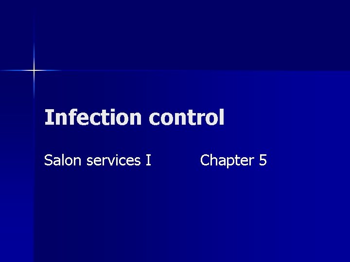 Infection control Salon services I Chapter 5 1
