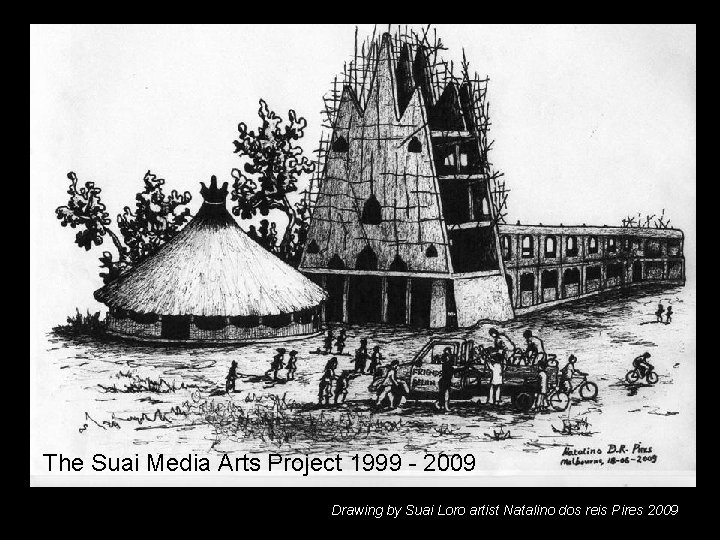 The Suai Media Arts Project 1999 2009 Drawing