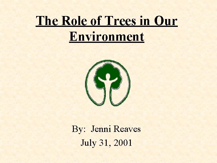 The Role Of Trees In Our Environment By