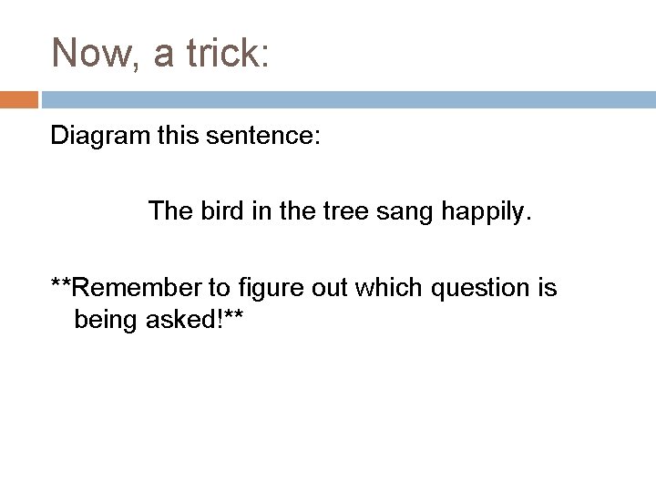 Diagramming Begins What is diagramming Sentence analysis Shows