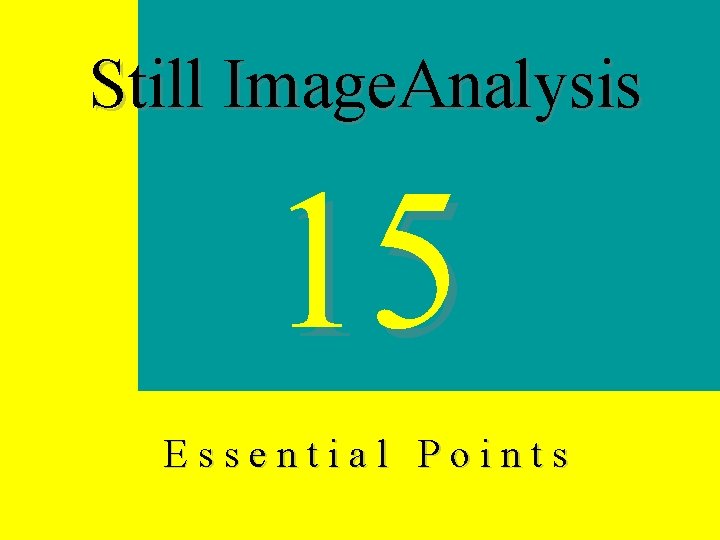 Still Image Analysis 15 Essential Points Io Non