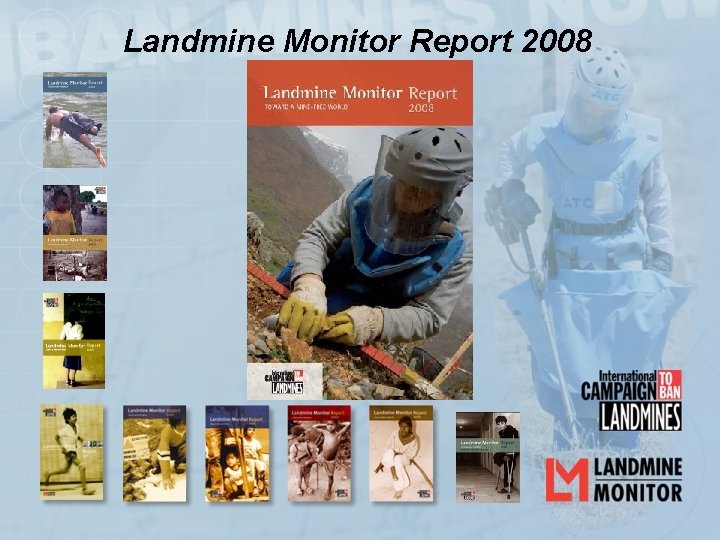 Landmine Monitor Report 2008 Presentation of Landmine Monitor