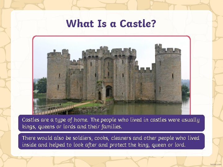 What Is a Castle Castles are a type
