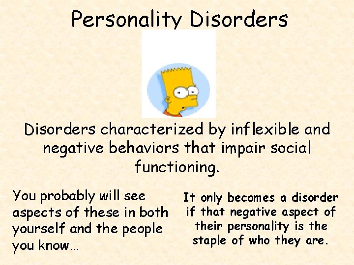 Personality Disorders characterized by inflexible and negative behaviors