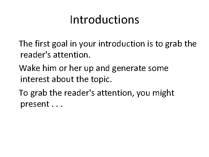 Writing Creative Introductions Introductions The first goal in
