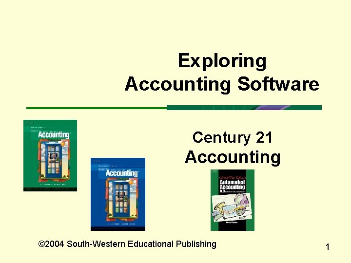 Exploring Accounting Software Century 21 Accounting 2004 SouthWestern