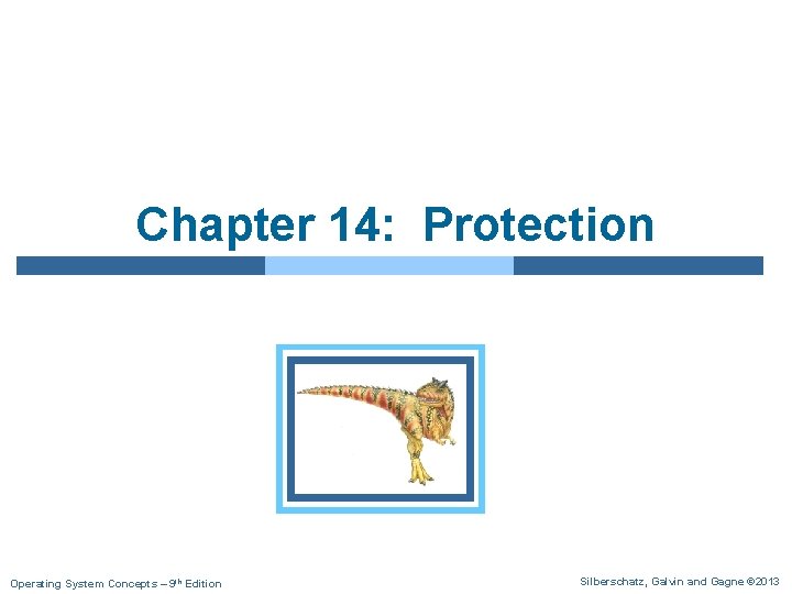 Chapter 14 Protection Operating System Concepts 9 th