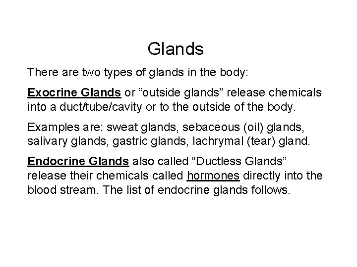 Glands There are two types of glands in