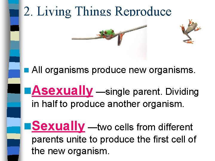 Studying Life Biology study of living organism Think