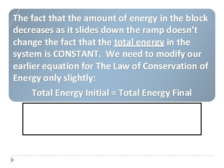Conservation of Mechanical Energy Energy cannot be created