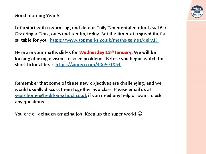 Good morning Year 6 Lets start with a